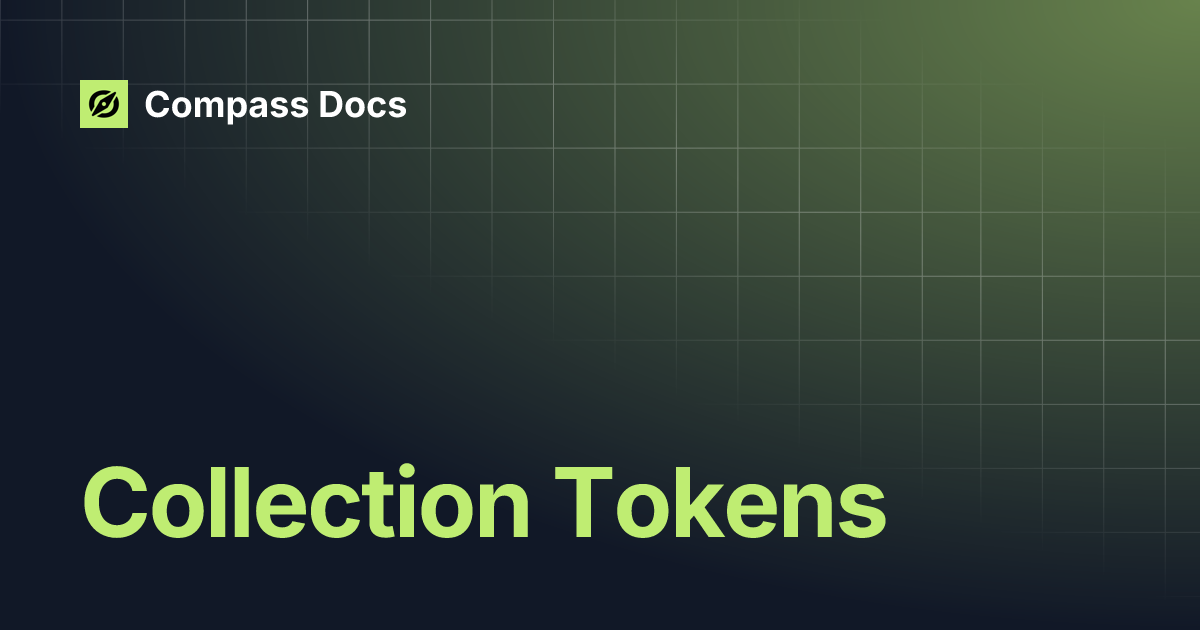 Collection Tokens | Compass Docs