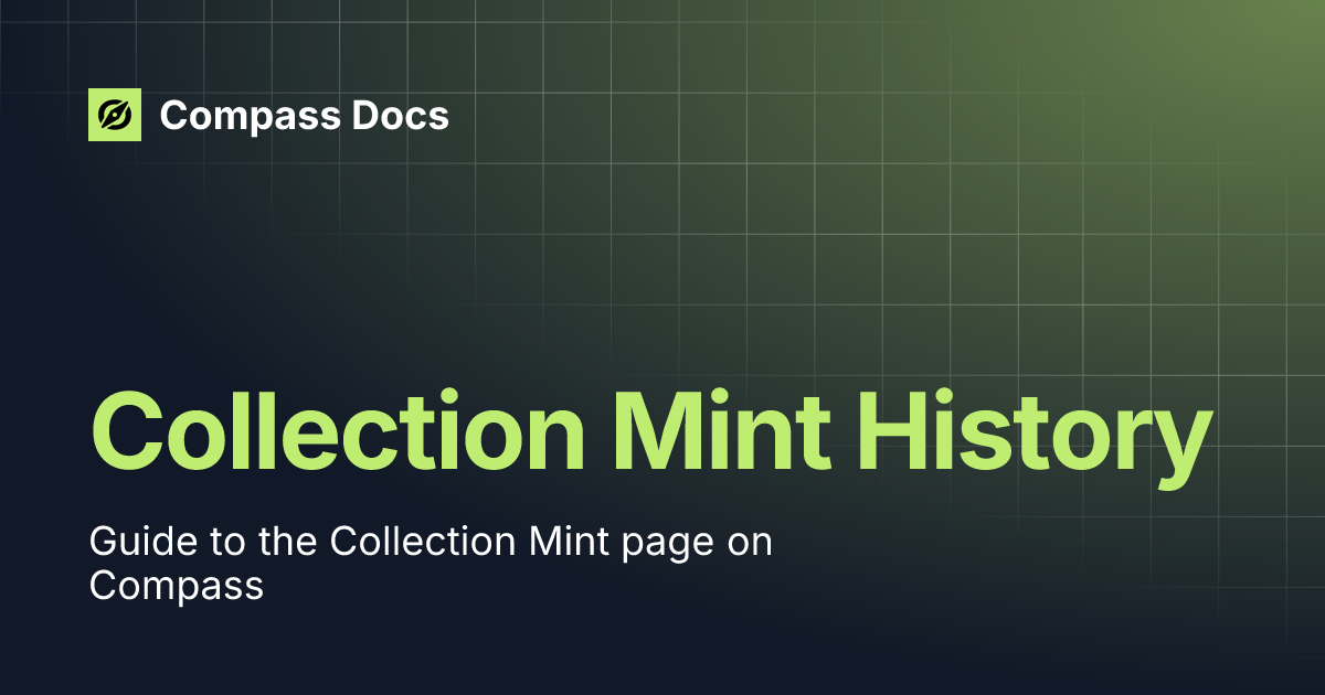 Collection Mint History | Compass Docs