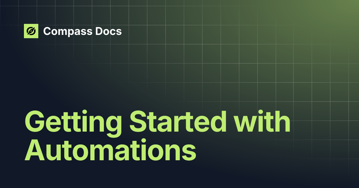 Getting Started with Automations | Compass Docs
