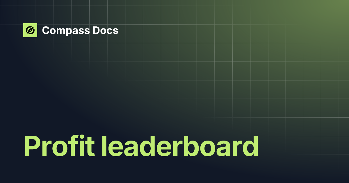 Profit leaderboard | Compass Docs