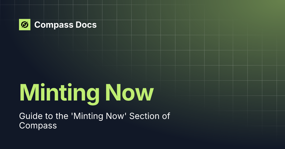 Minting Now | Compass Docs